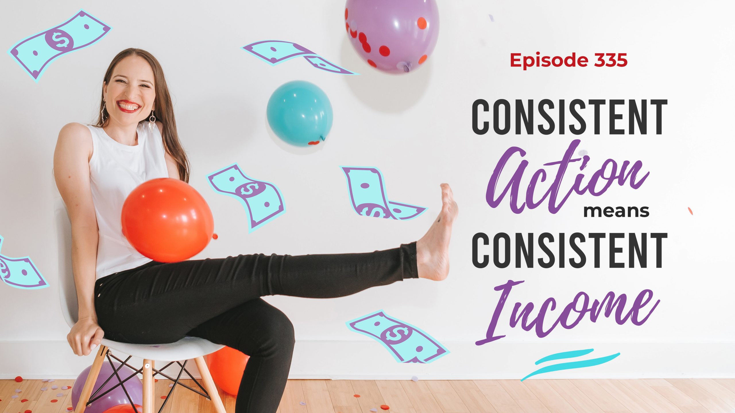 Ep. 335: Consistent Action Means Consistent Income - Meliss Marketing ...