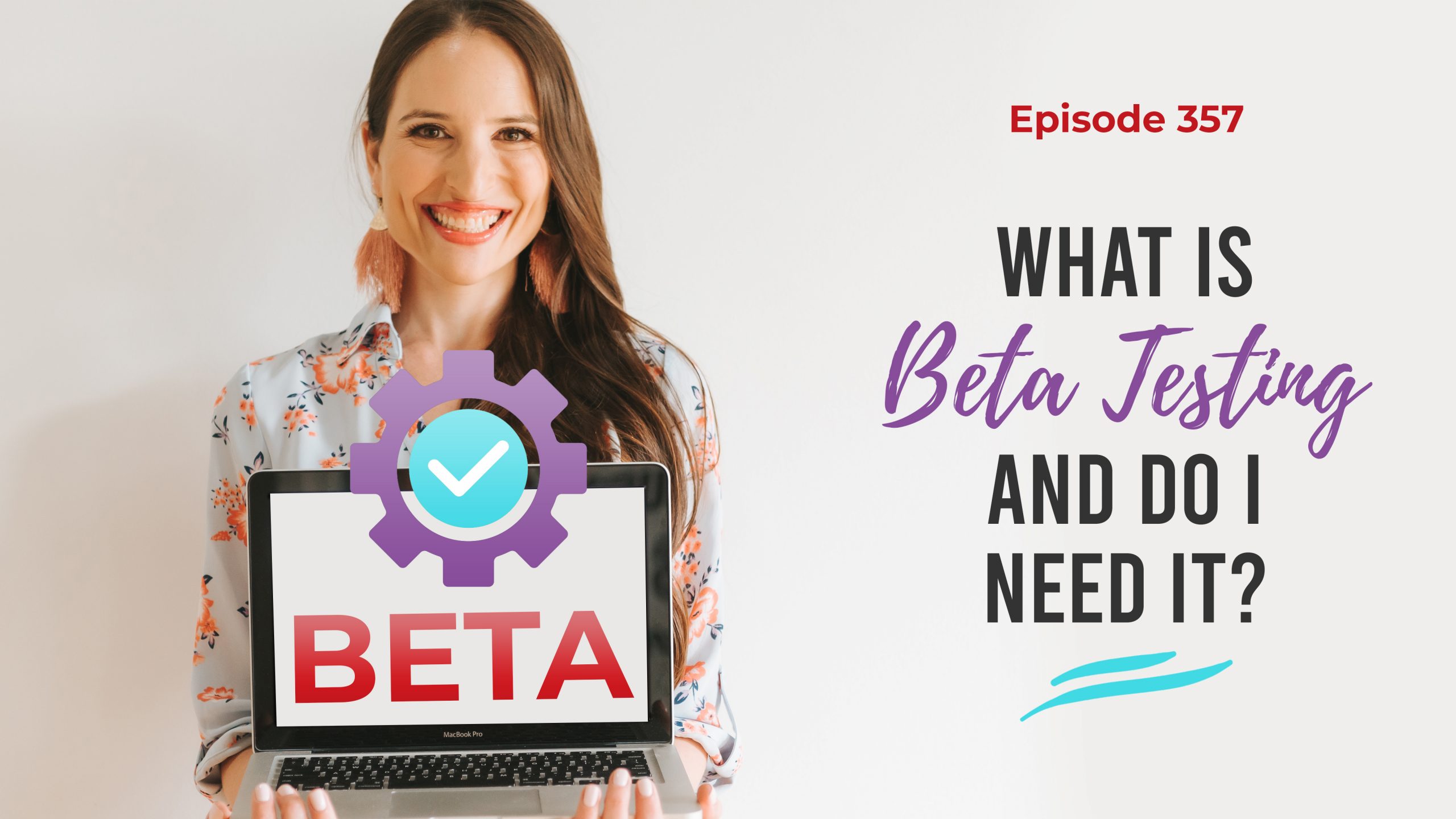 Ep. 357: What Is Beta Testing and Do I Need It? - Meliss Marketing ...